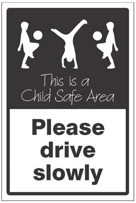 Please Drive Slowly This Is A Child Safe Area – Nixon Safety